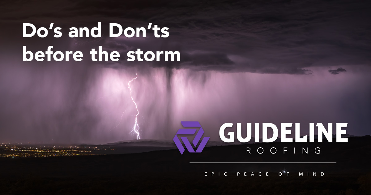 Do's and Don'ts before a storm - Guideline Roofing & Construction